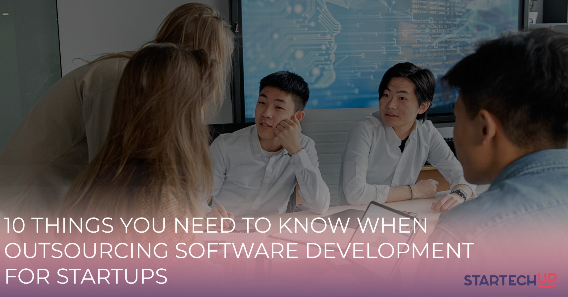 10 Things To Know When Outsourcing Software Development For Startups