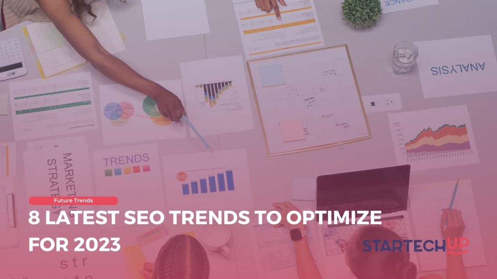 8 Latest SEO Trends to Optimize for 2023 | StarTechUP