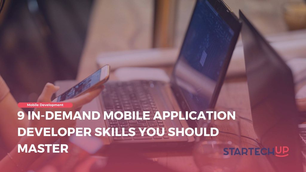9 Mobile App Developer Skills You Should Master | StartechUP