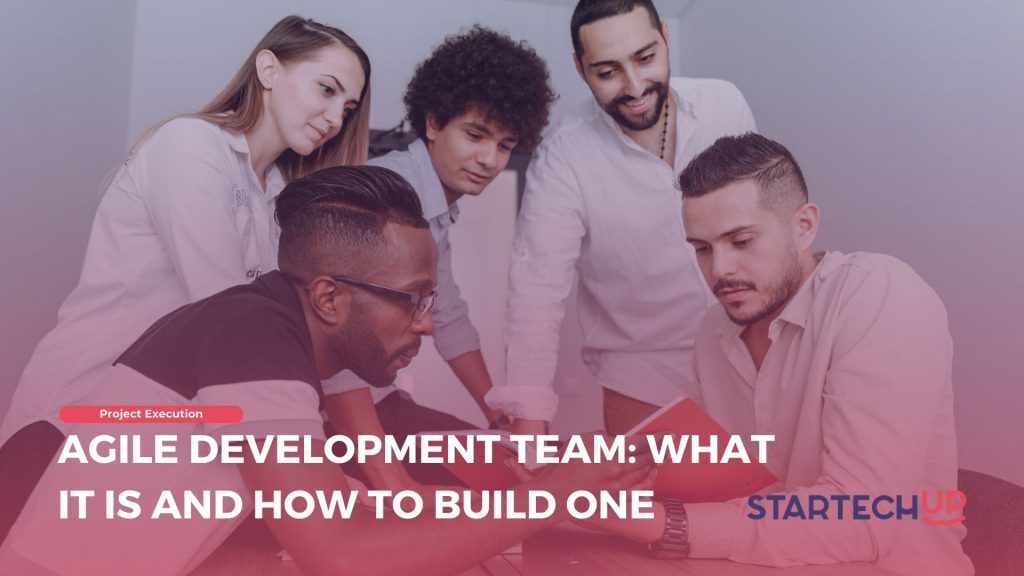 Equipo de desarrollo ágil: Todo lo que hay que saber | StarTechUP