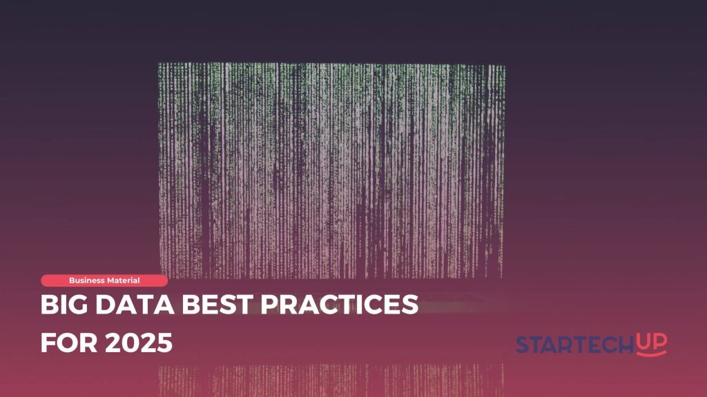 7 Big Data Best Practices in 2025 | StarTechUP