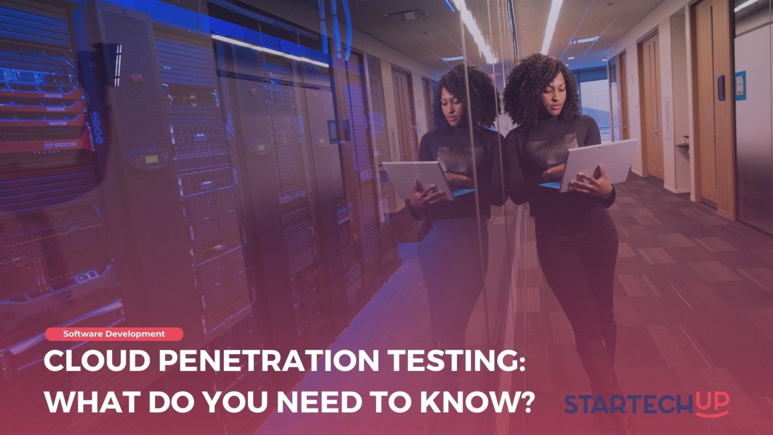 Cloud Penetration Testing What You Should Know Startechup