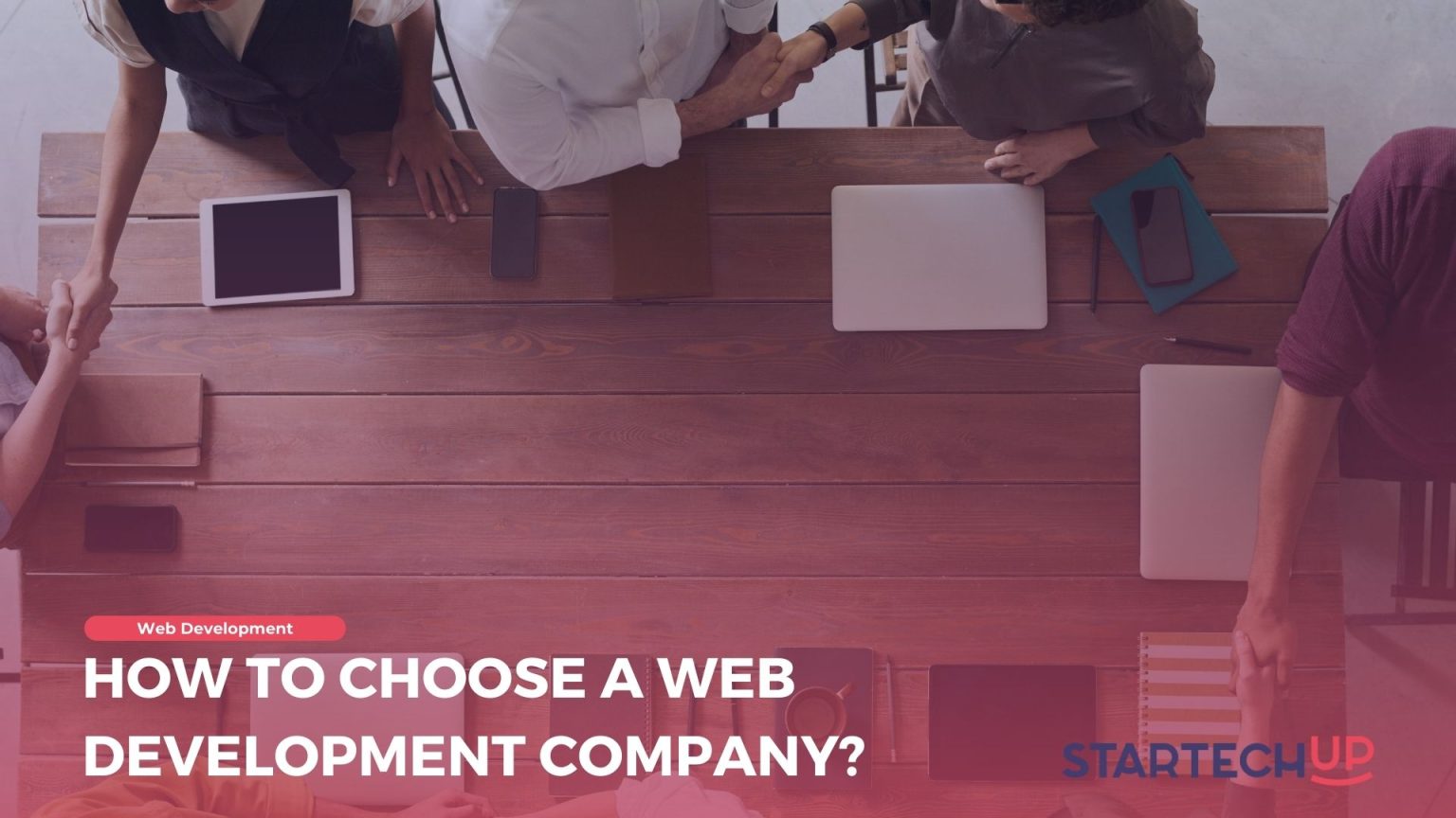 How to Choose a Web Development Company? | StarTechUP