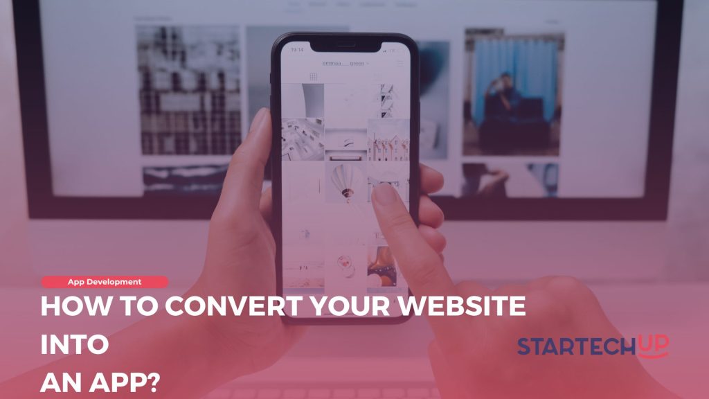 Comment convertir votre site Web en application ? | StarTechUP