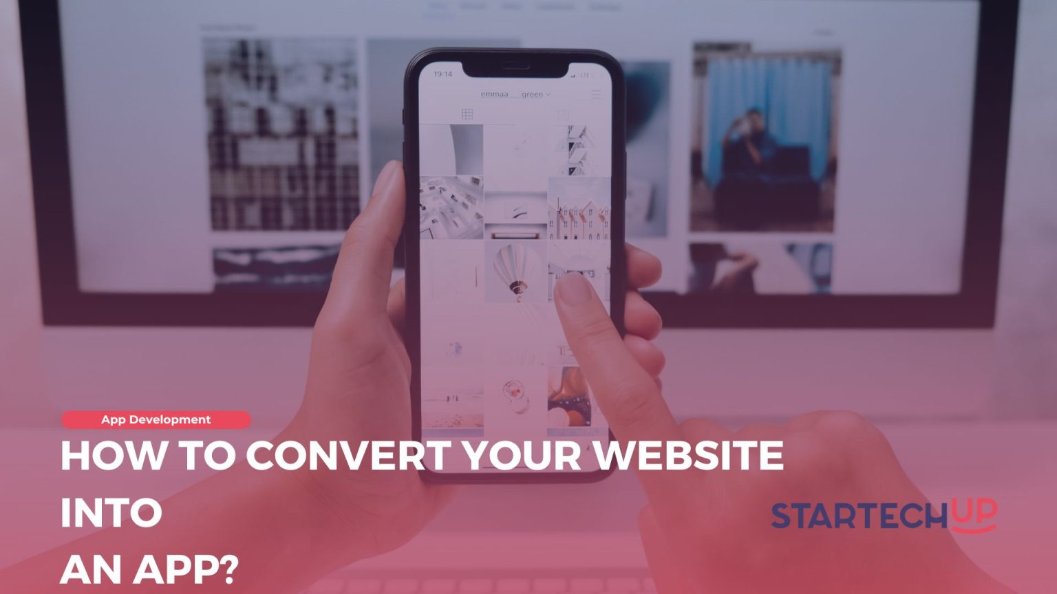 How to Convert Your Website Into an App? | StarTechUP