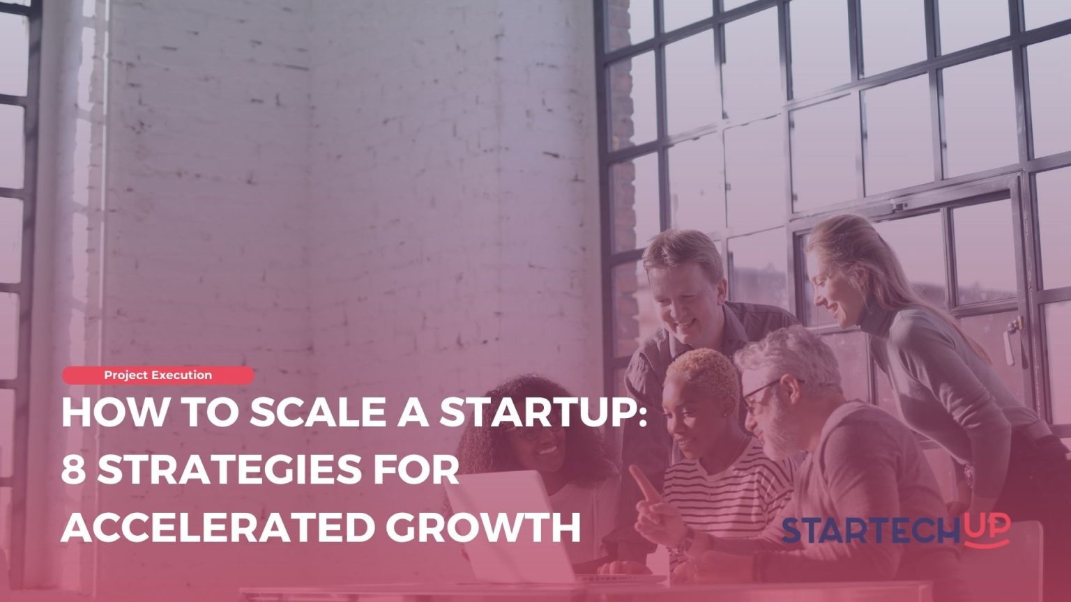 How to Scale a Startup in 2024? | StarTechUP