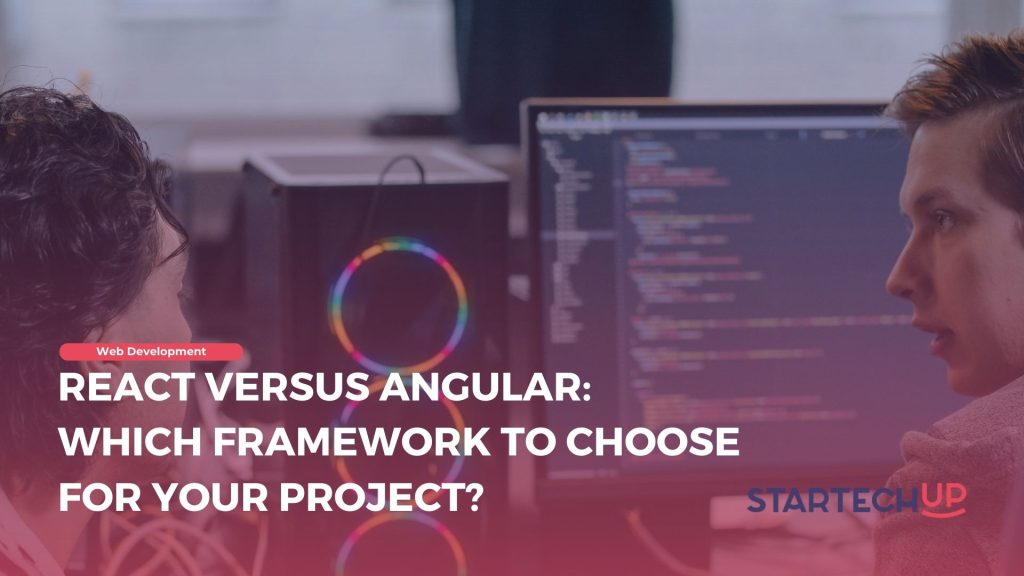 React vs Angular: Which Framework to Choose? | StarTechUP