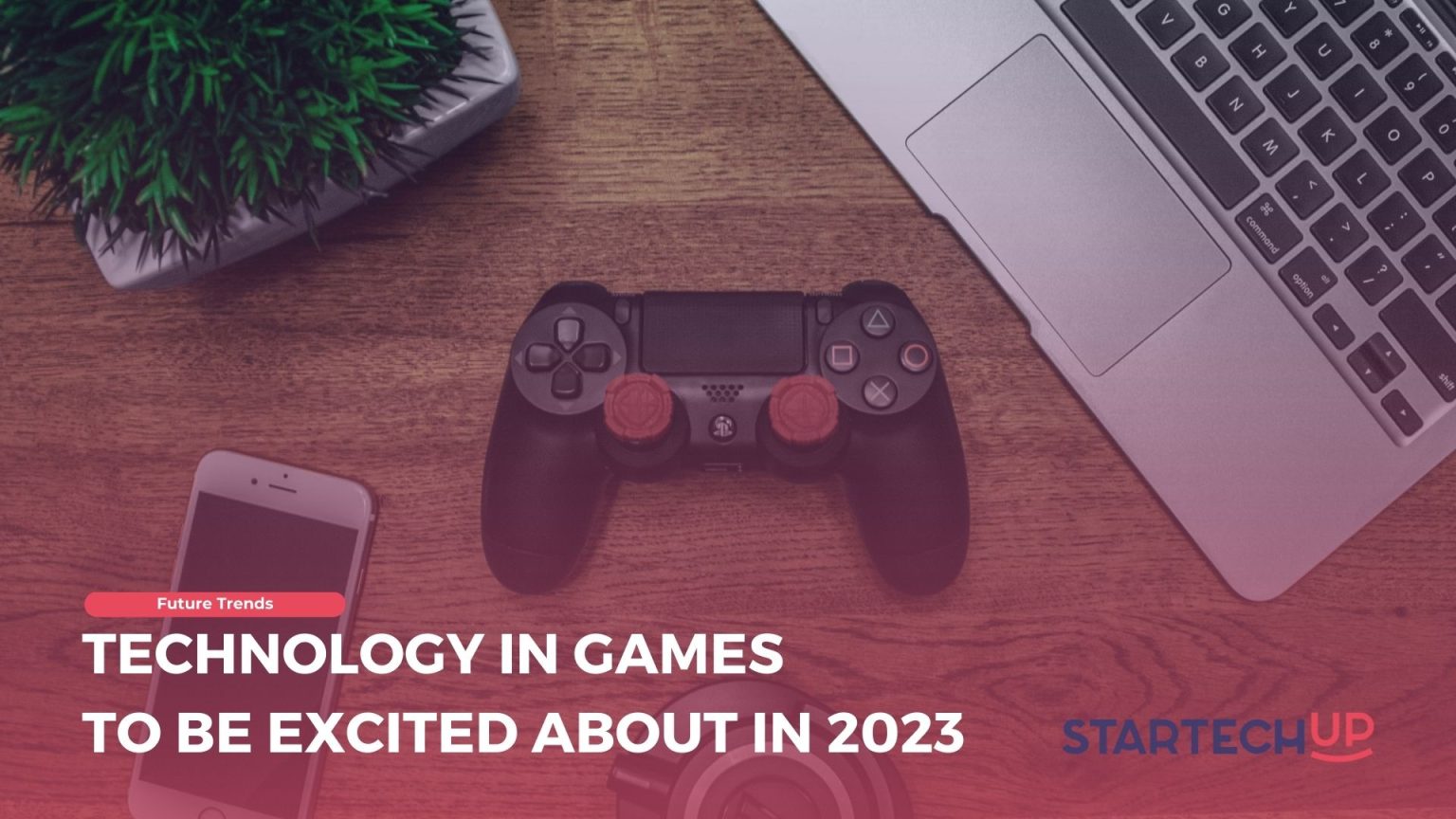 La tecnología en los juegos en 2024 | StarTechUP