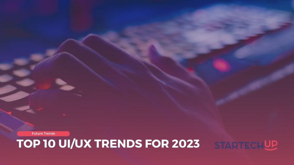 Les 10 principales tendances UI/UX pour 2023 | StarTechUP