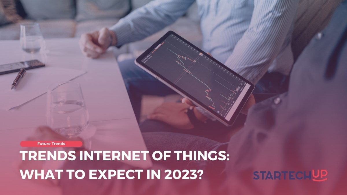 Tendencias Internet de los objetos: ¿Qué esperar en 2023? | StarTechUP