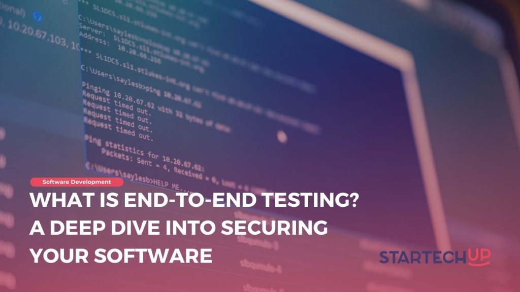 What is End-to-End Testing? | StarTechUP