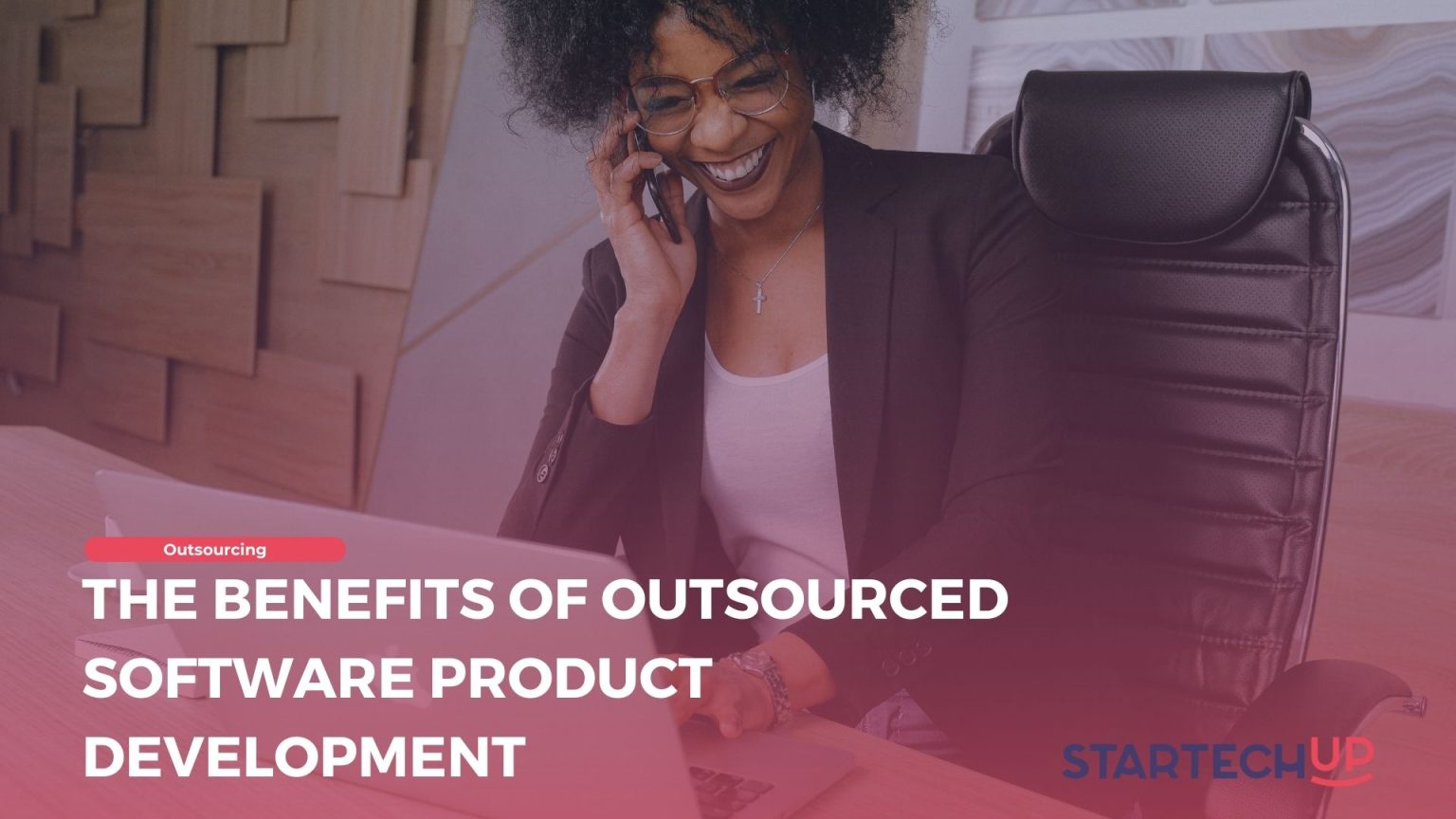 7 Benefits of Outsourced Software Product Development | StarTechUP